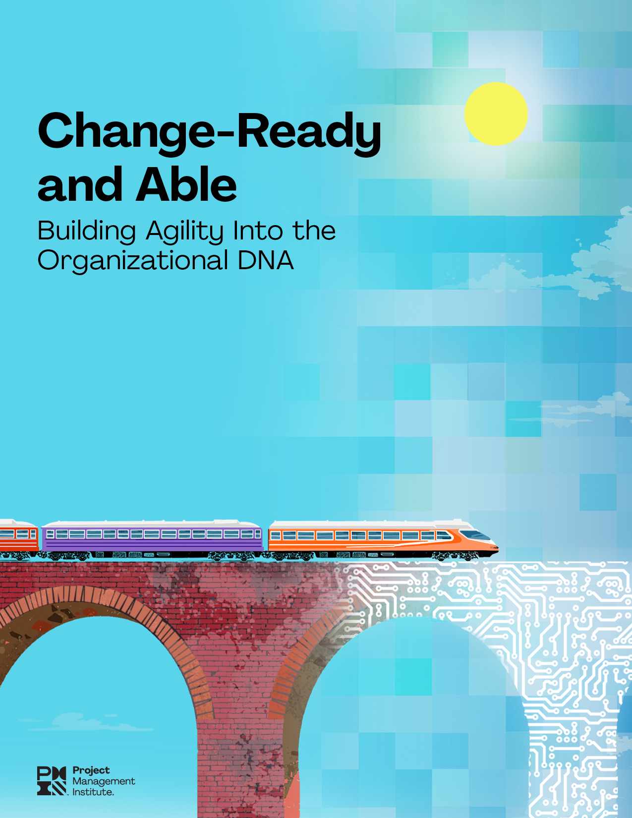 Change-Ready and Able: Building Agility Into the Organizational DNA